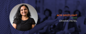 National Women's Month: Spotlight on ACM's Dhara Patel - ACM Claims